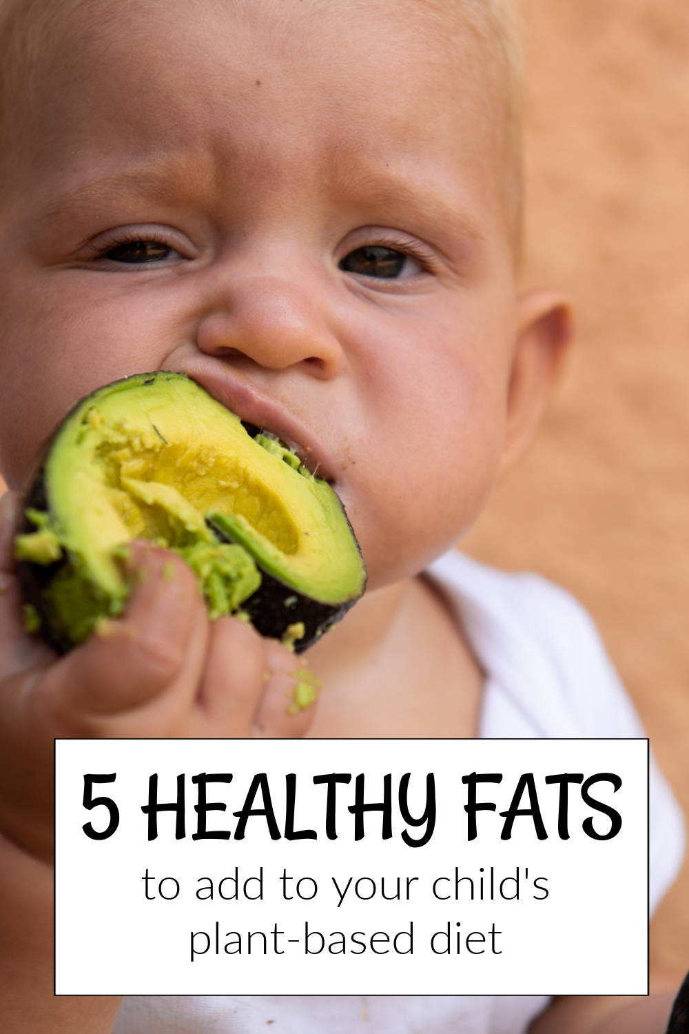 5 Healthy Plant-Based Fats for Kids - Plant Based Juniors